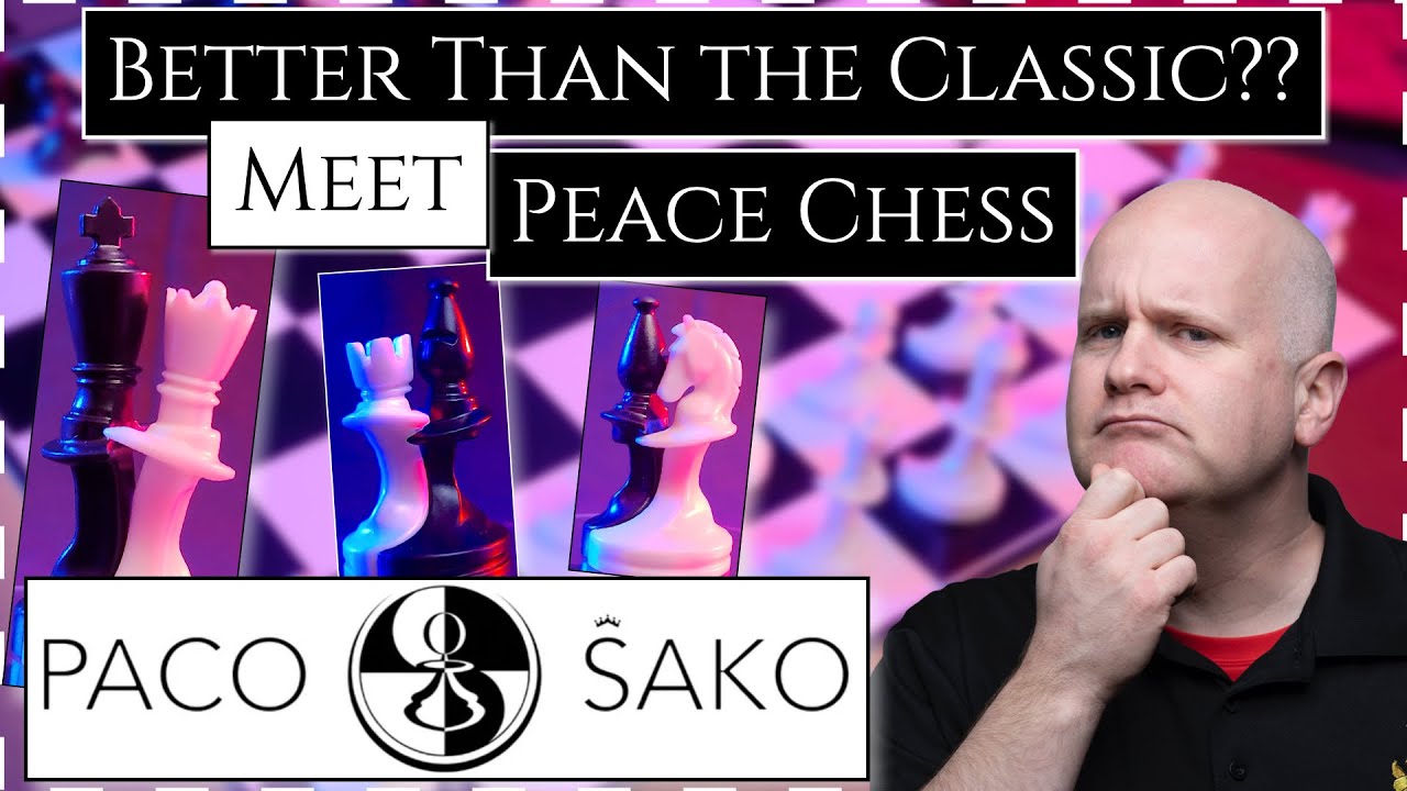 Better than Chess? - Peace Chess - How to Play & Review of Paco Sako ...