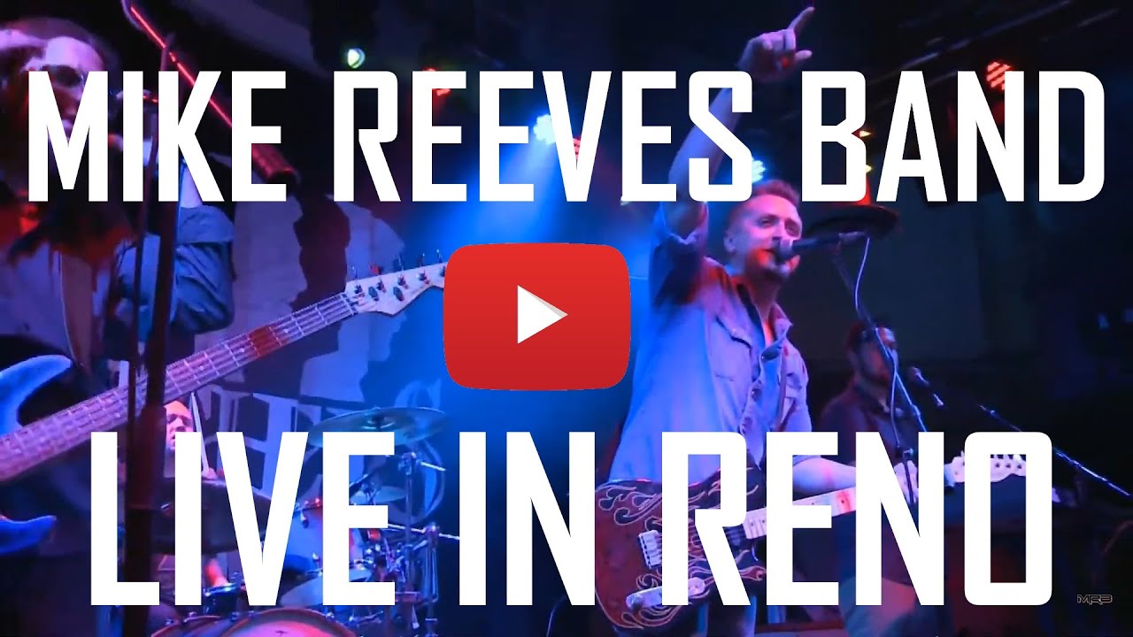 MIKE REEVES BAND LIVE IN RENO, NEVADA - YouTube