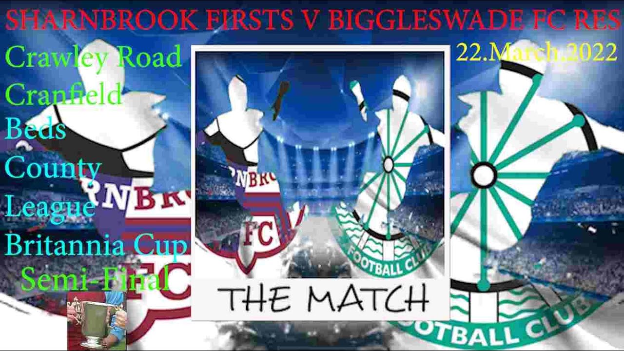 SHARNBROOK FIRSTS V BIGGLESWADE FC res 22.MARCH.2022 - YouTube