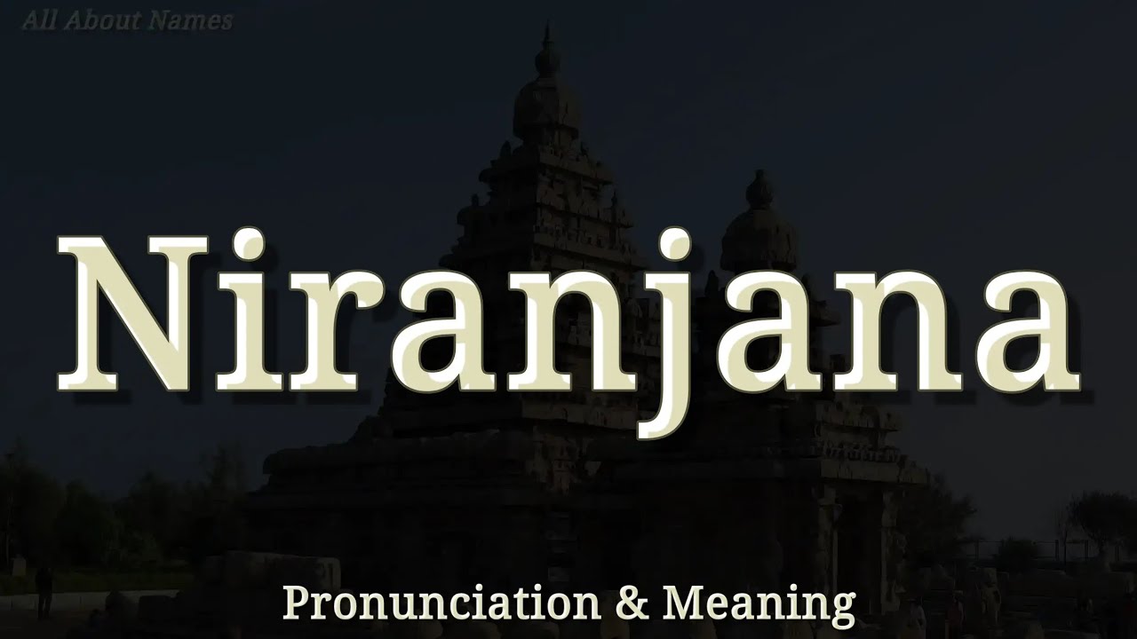 Niranjana - Pronunciation and Meaning - YouTube