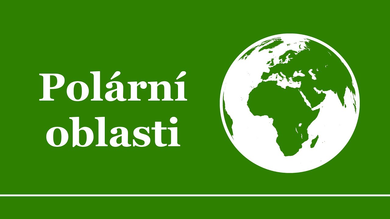 Polární oblasti, Přírodní oblasti, Zeměpis ZŠ/SŠ - YouTube