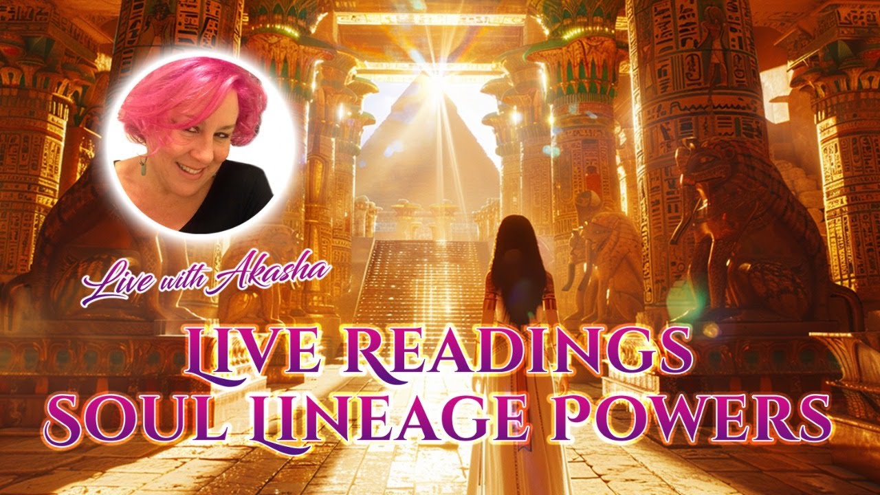 Live Readings Soul Lineage Powers with Akasha & LOVE HEALING with ...