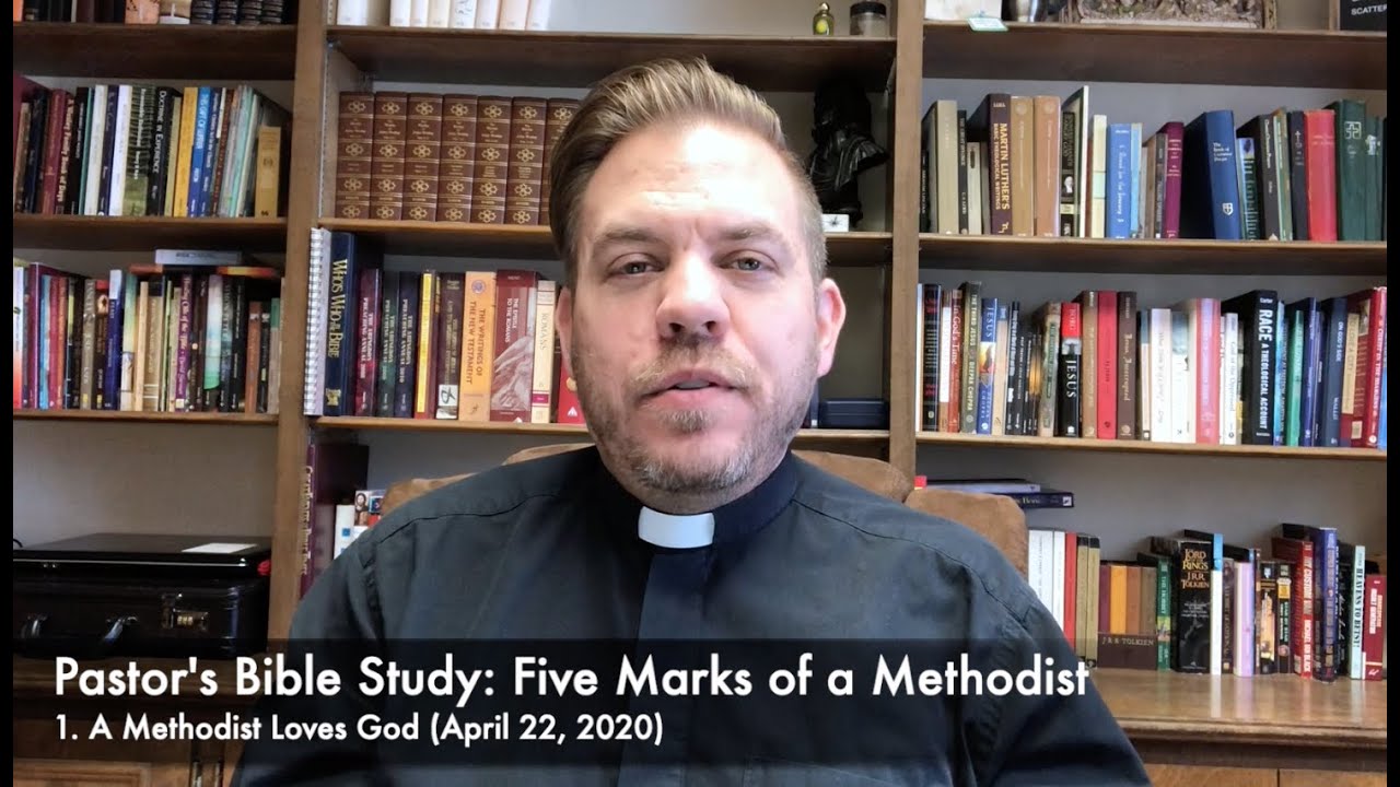 Pastor's Bible Study: Five Marks of a Methodist, Session 1 (April 22 ...