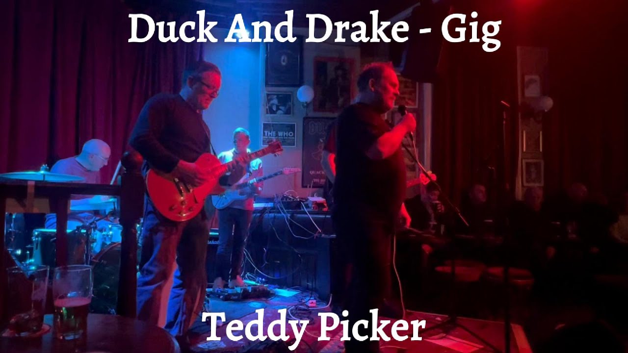 Teddy Picker - Duck And Drake - Gig - YouTube