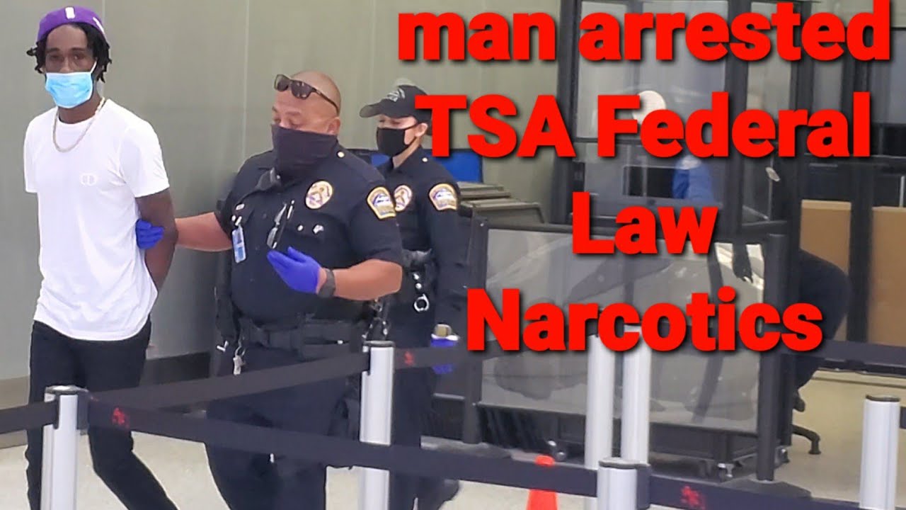 Federal Law man arrested at TSA checkpoint For Large amount narcotics ...