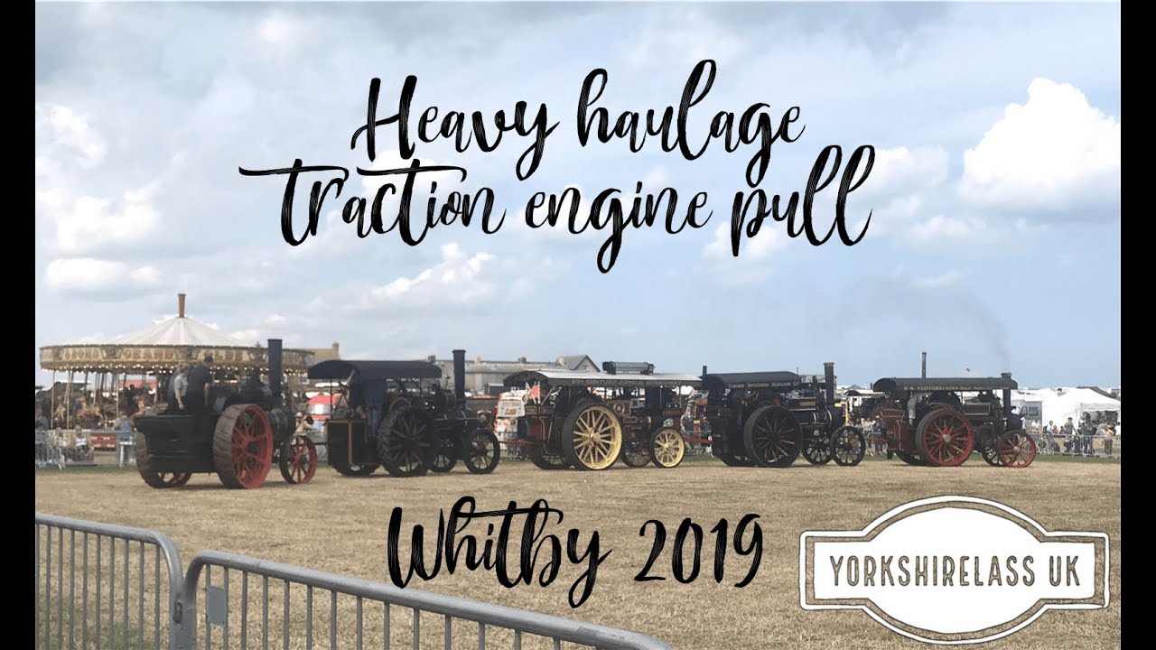 ***WHITBY TRACTION ENGINE PULL 2019*** - YouTube