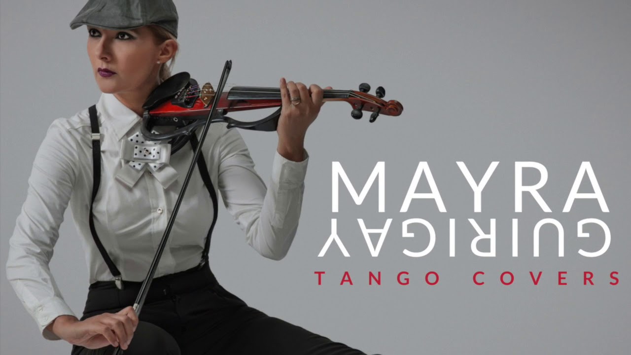 TANGO COVERS. LIBERTANGO. Astor Piazzolla. MAYRA GUIRIGAY Violinista ...