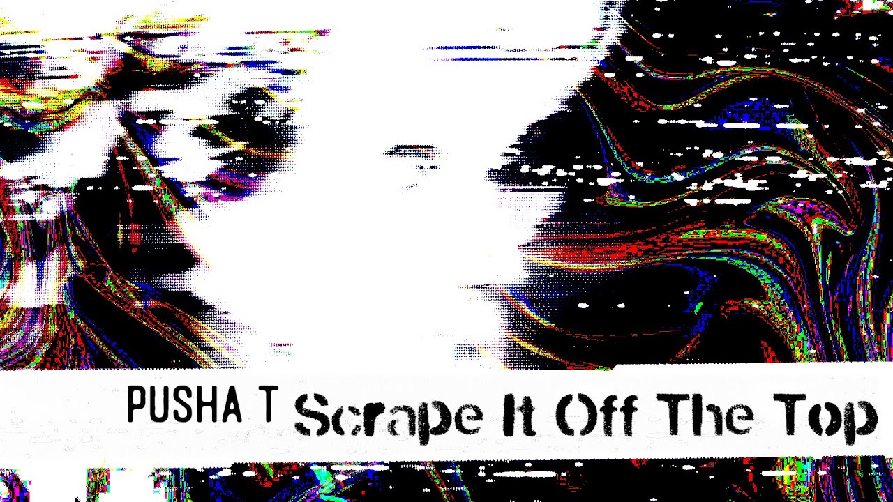 Pusha T - Scrape It Off The Top ft. Lil Uzi Vert & Don Toliver ...