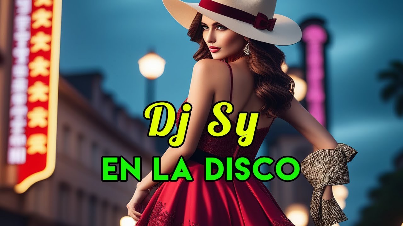 💃🎶 "En La Disco" de DJ Sy - YouTube