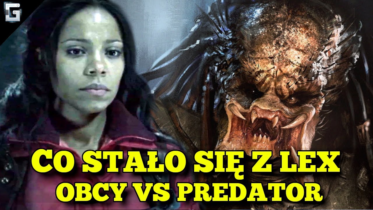 Co Stało się z Lex po Obcy Vs Predator? - YouTube