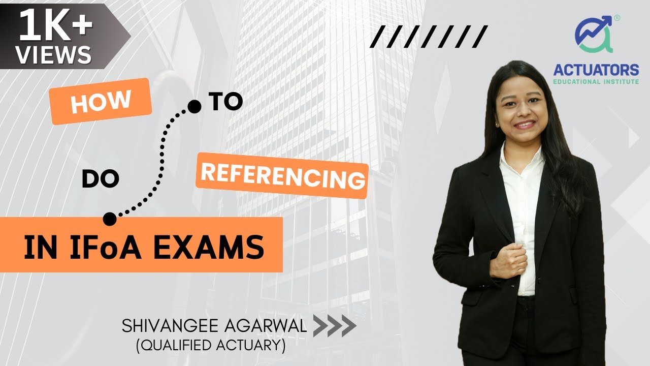 How to do referencing in IFoA exams | By Shivangee Agarwal | IFoA - YouTube