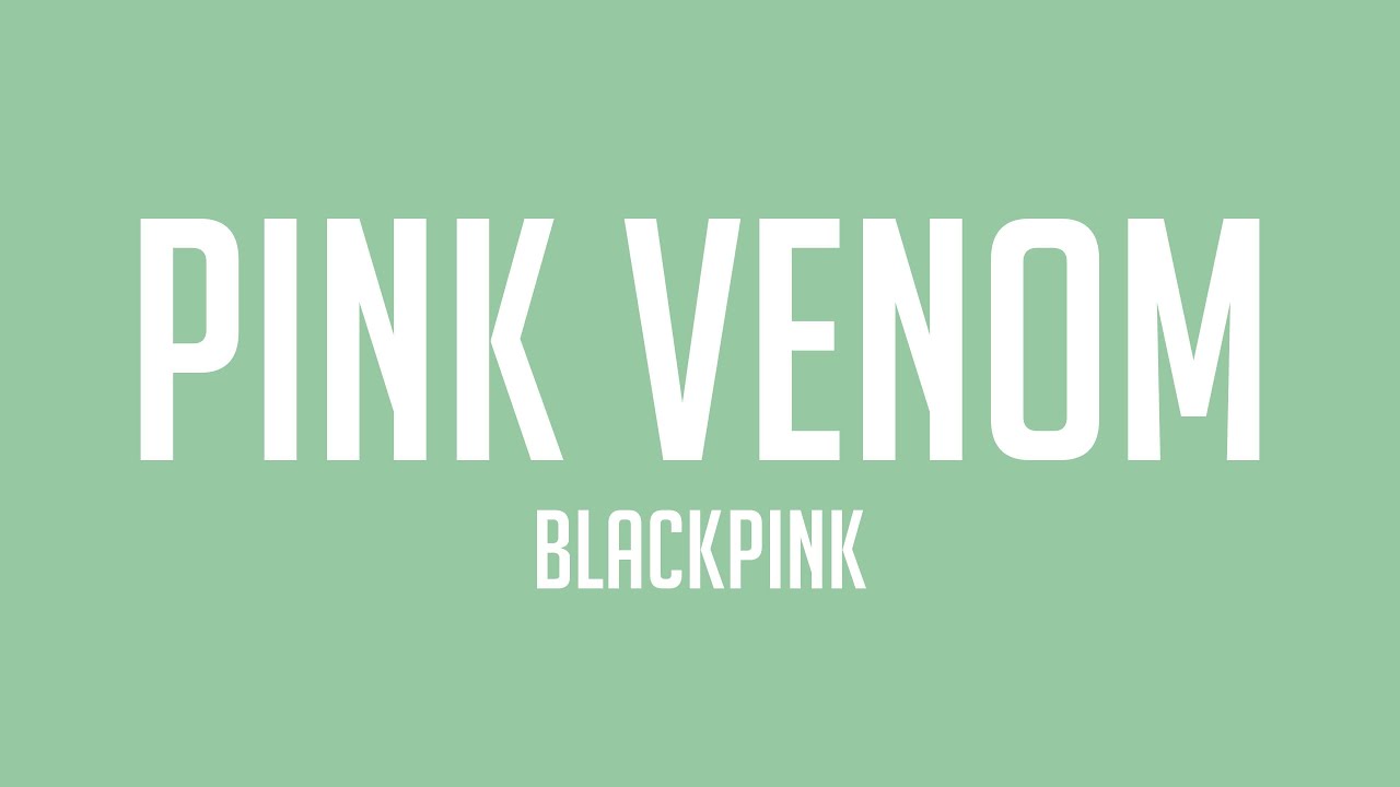 Pink Venom - BLACKPINK (Lyrics Version) 💞 - YouTube