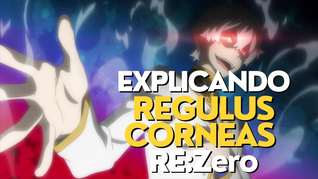 Explicando Arcebispo do Pecado Regulus Corneas - Re:Zero kara Hajimeru Isekai Seikatsu - YouTube