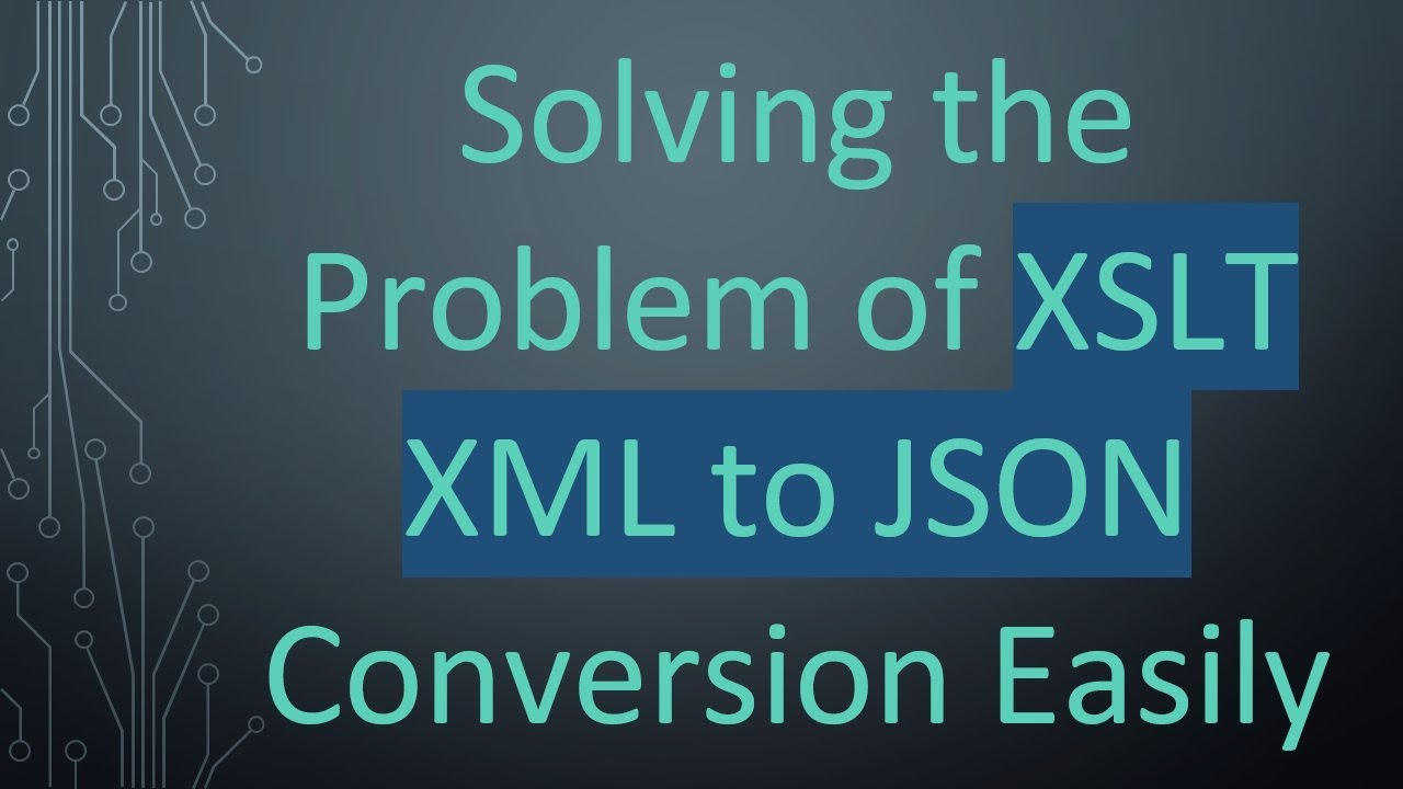 Solving the Problem of XSLT XML to JSON Conversion Easily - YouTube