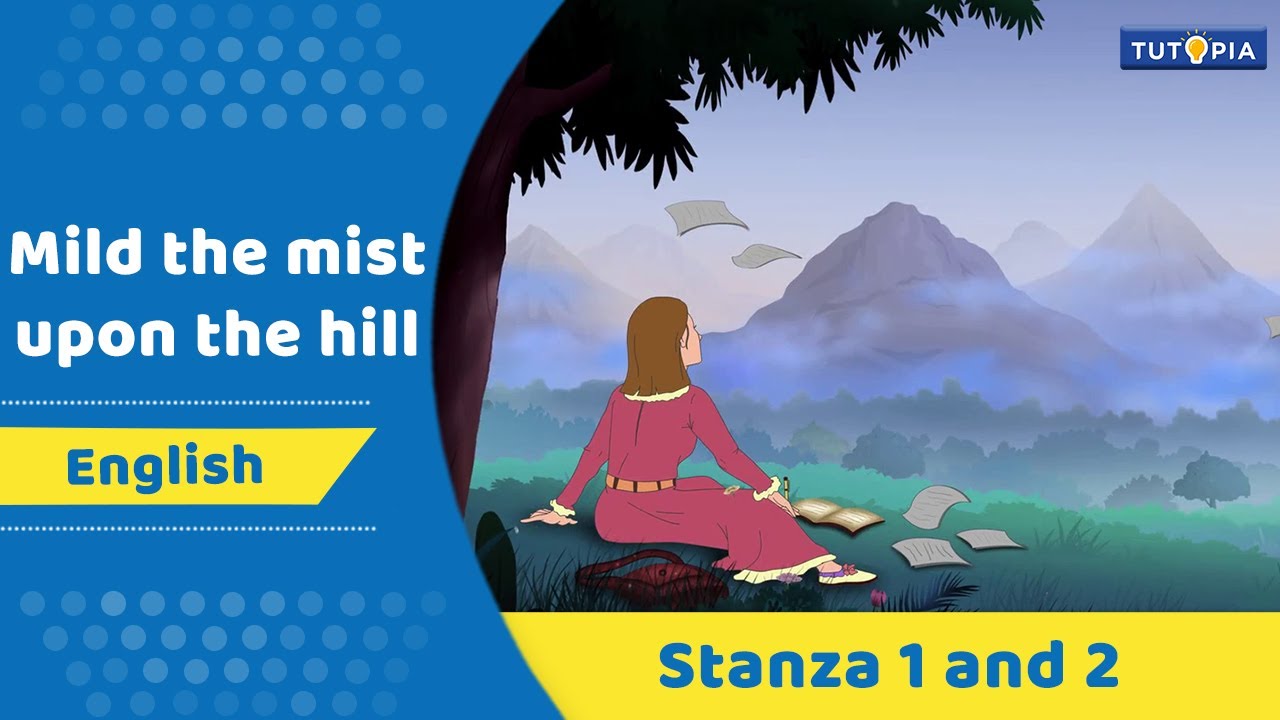 Mild the mist upon the hill | Stanza 1 and 2 analysis | English | Class 9| #tutopia #english # ...