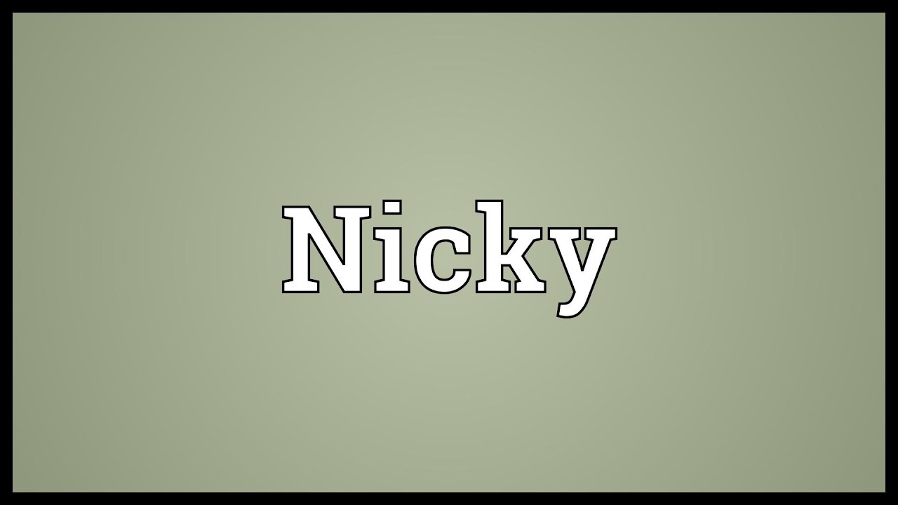Nicky Meaning - YouTube