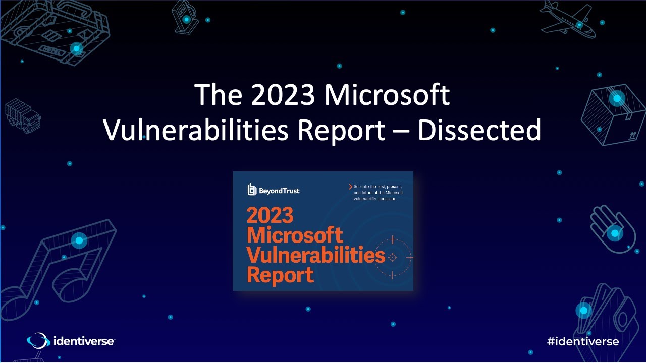 Beyond Trust Presents the 2023 Microsoft Vulnerabilities Report ...