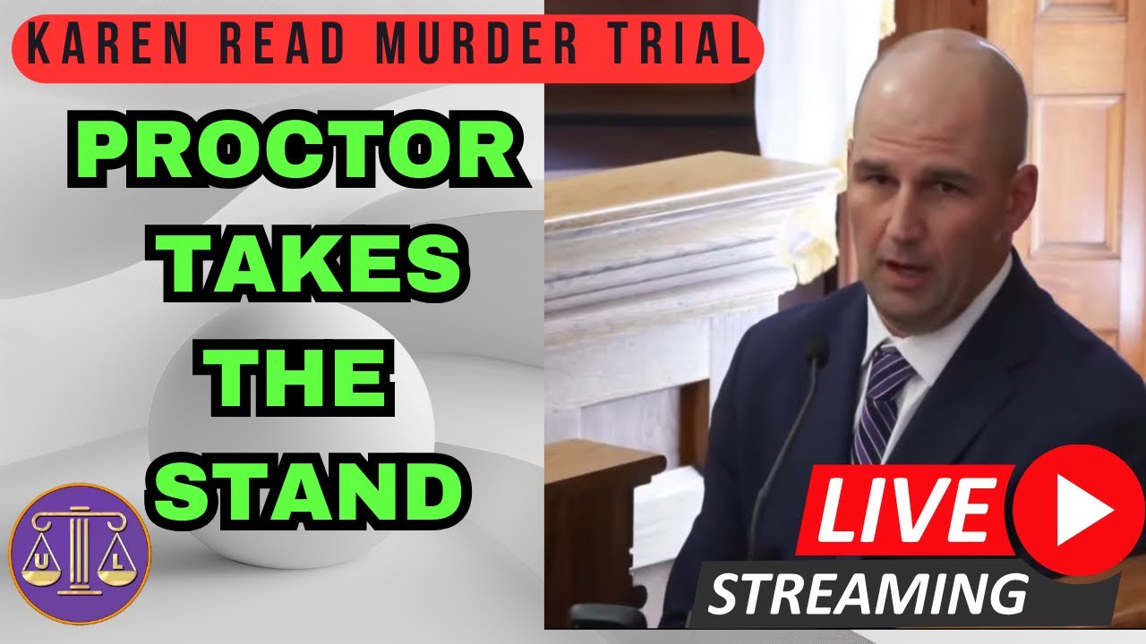 Karen Read Trial - Trooper Proctor TAKES THE STAND | Live Attorney ...