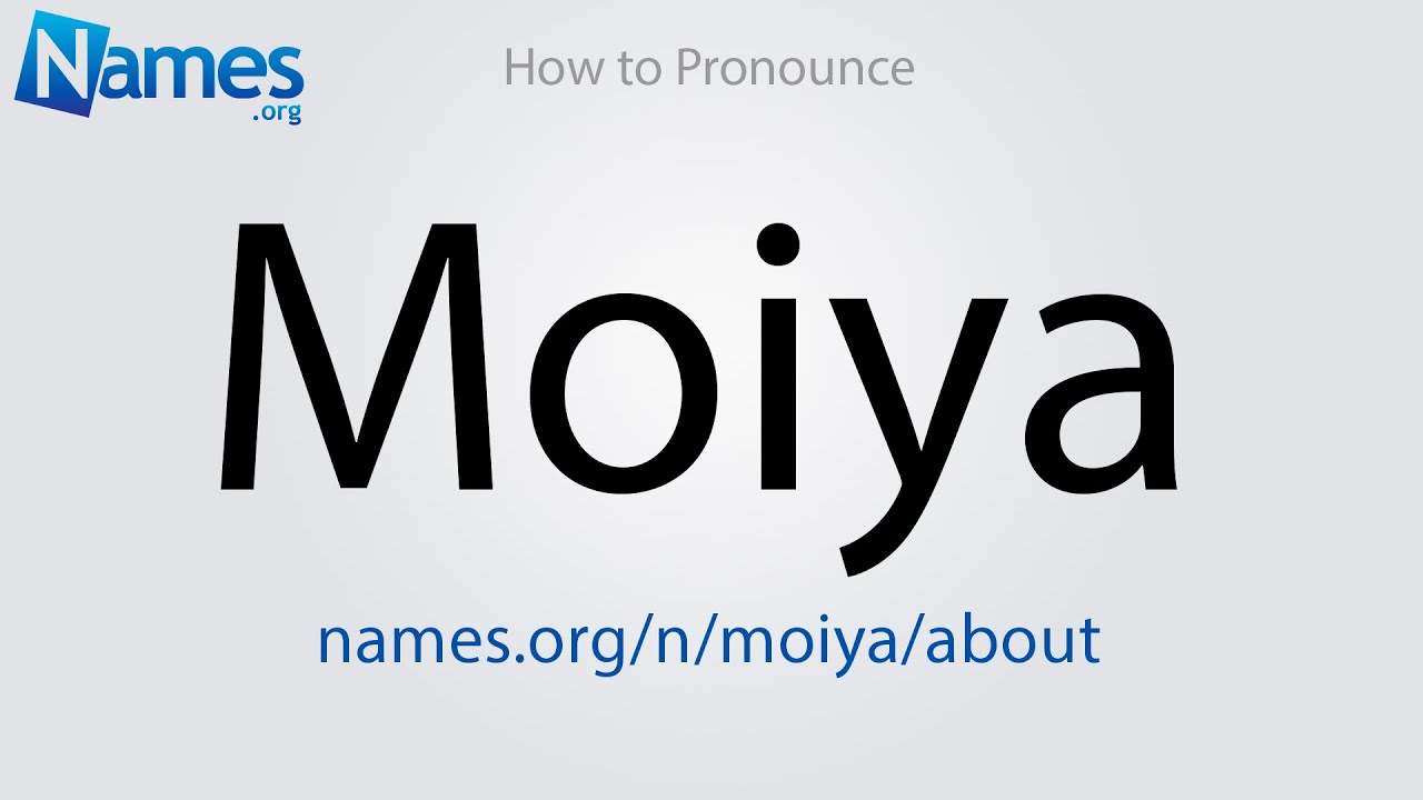 How to Pronounce Moiya - YouTube