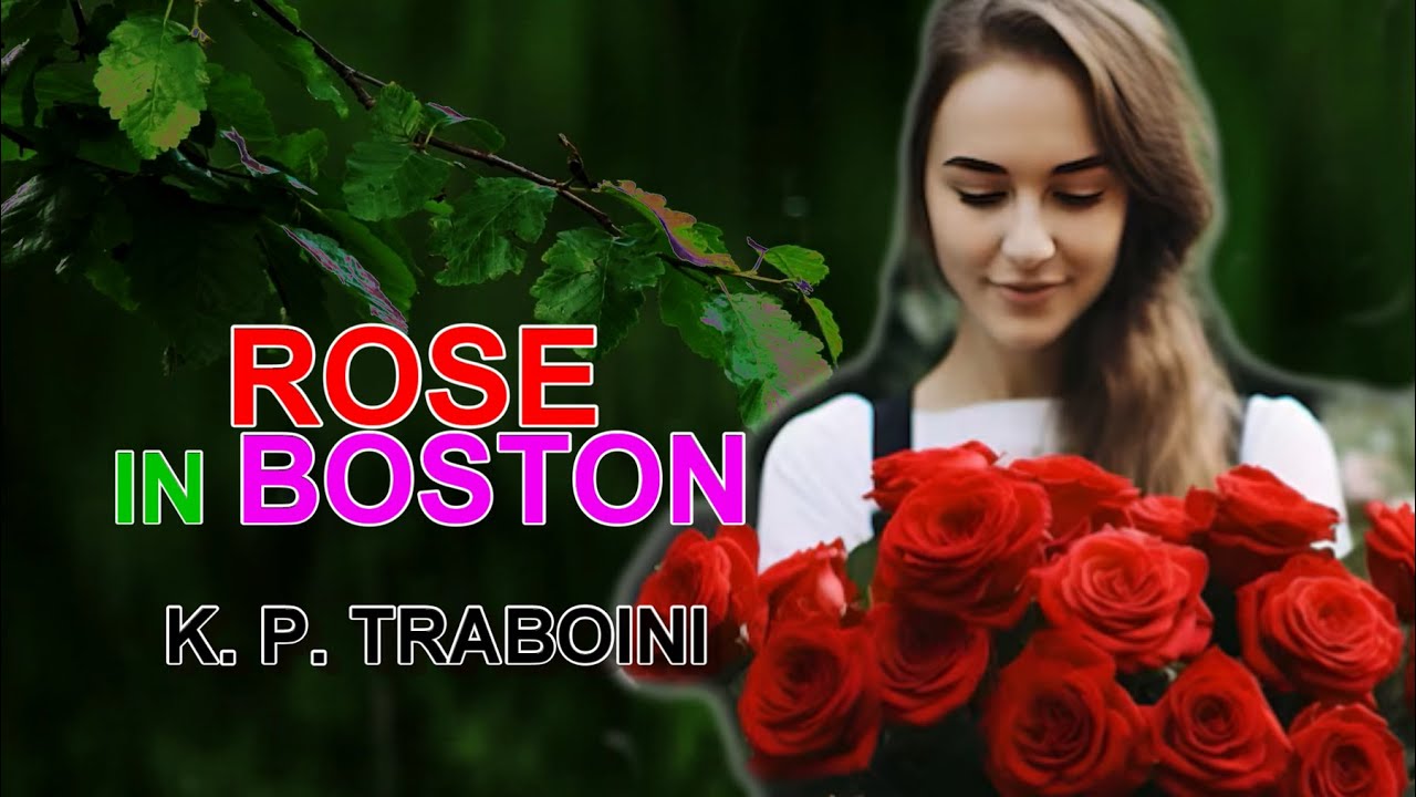 ROSE IN BOSTON 💜Poems by K. P. Traboini🎵 Zeroproject - YouTube