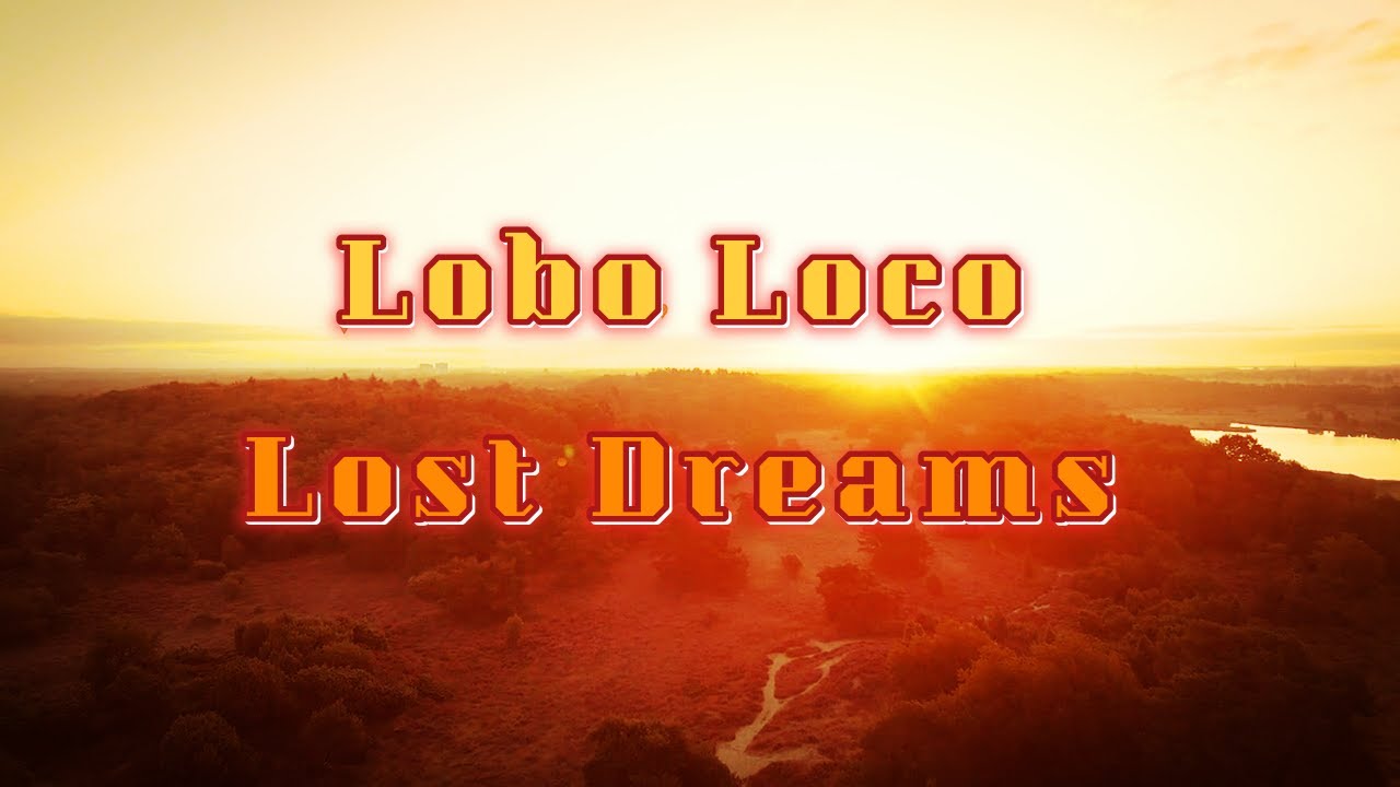 Lobo Loco - Lost Dreams - YouTube