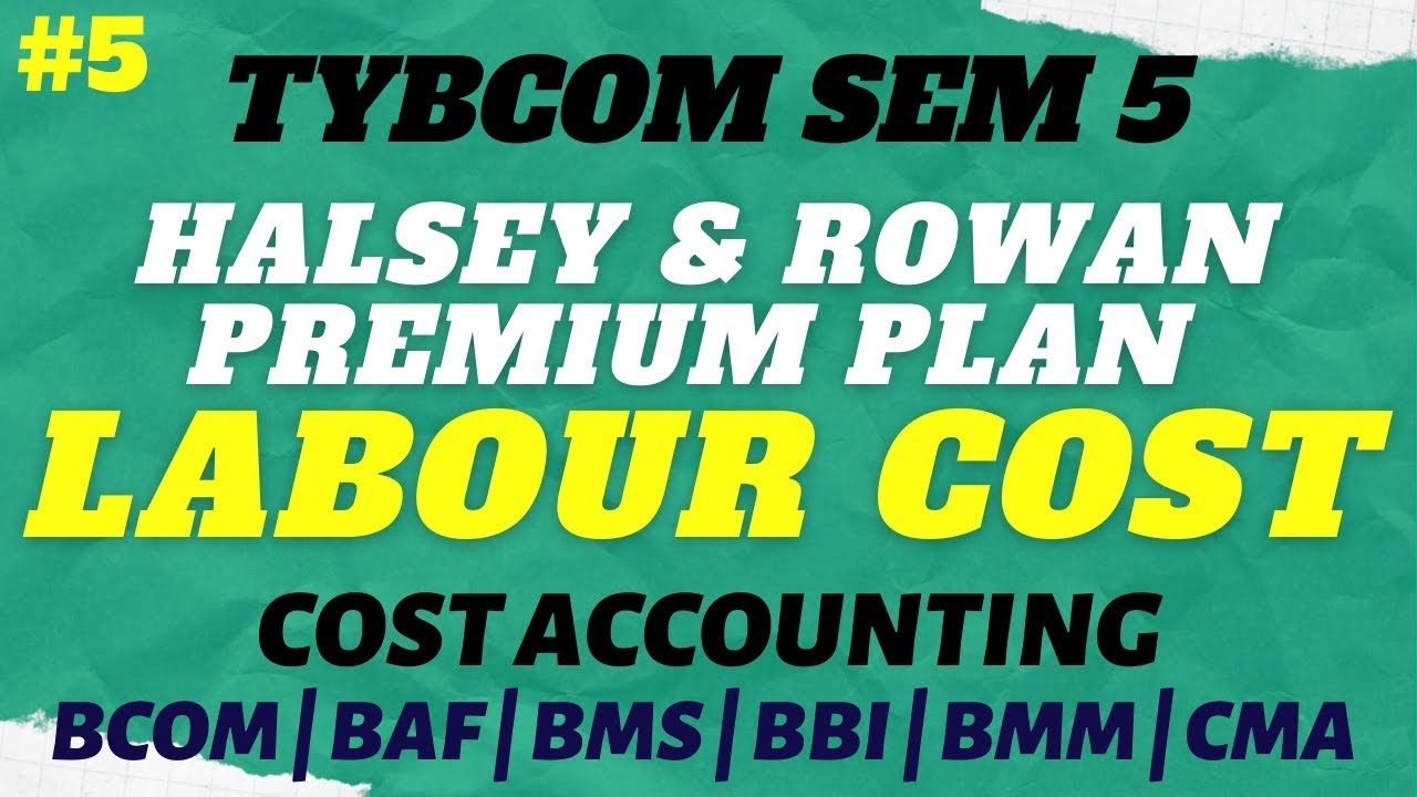 #5 Halsey and Rowan Premium Plan - Labour Cost | TYBCOM SEM 5 Cost ...