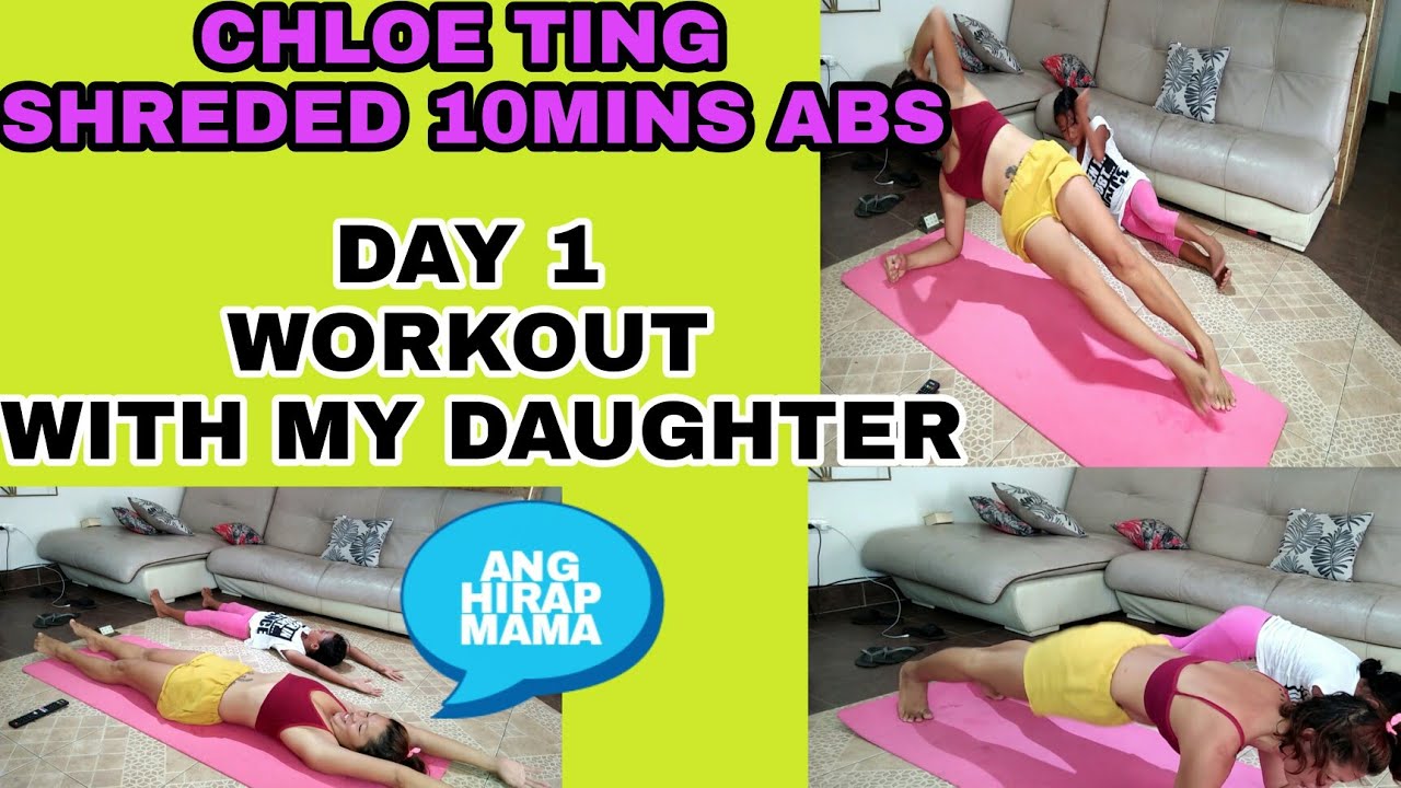 CHLOE TING SHREDED ABS 10 MINS /1ST DAY WORKOUT WITH MY DAUGHTER TO ...
