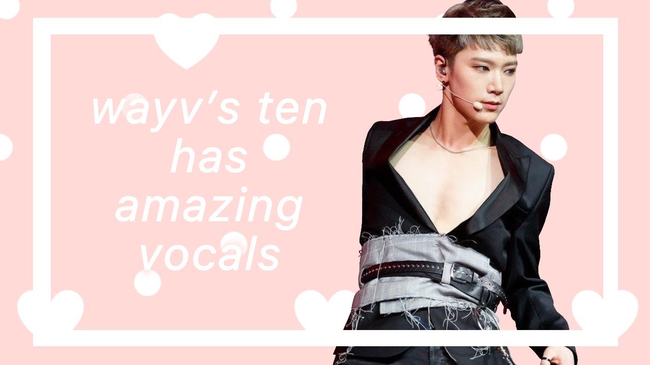 wayv’s ten has amazing vocals - YouTube