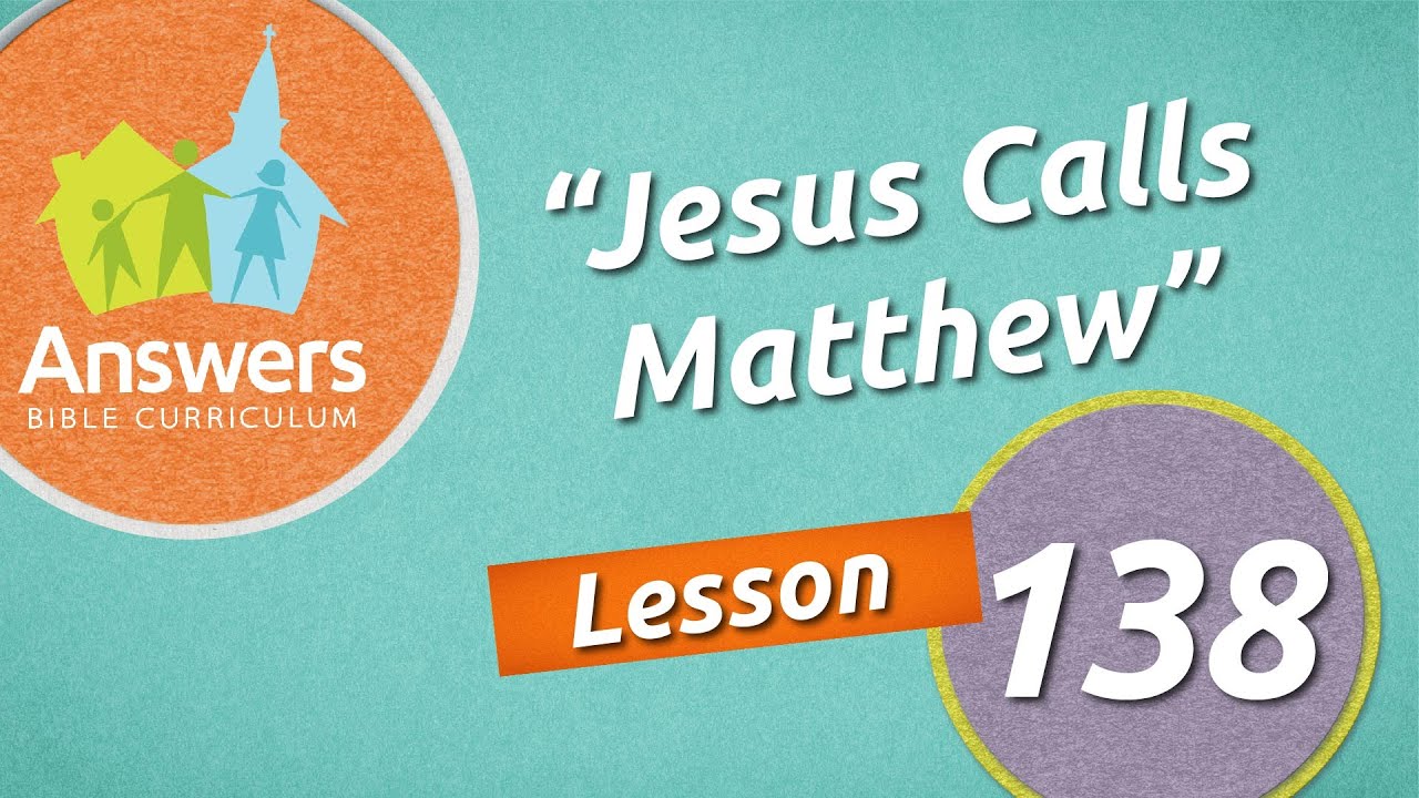 Jesus Calls Matthew | Answers Bible Curriculum: Lesson 138 - YouTube