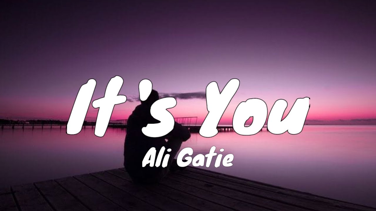 Ali Gatie - It's You (Lyrics) - YouTube