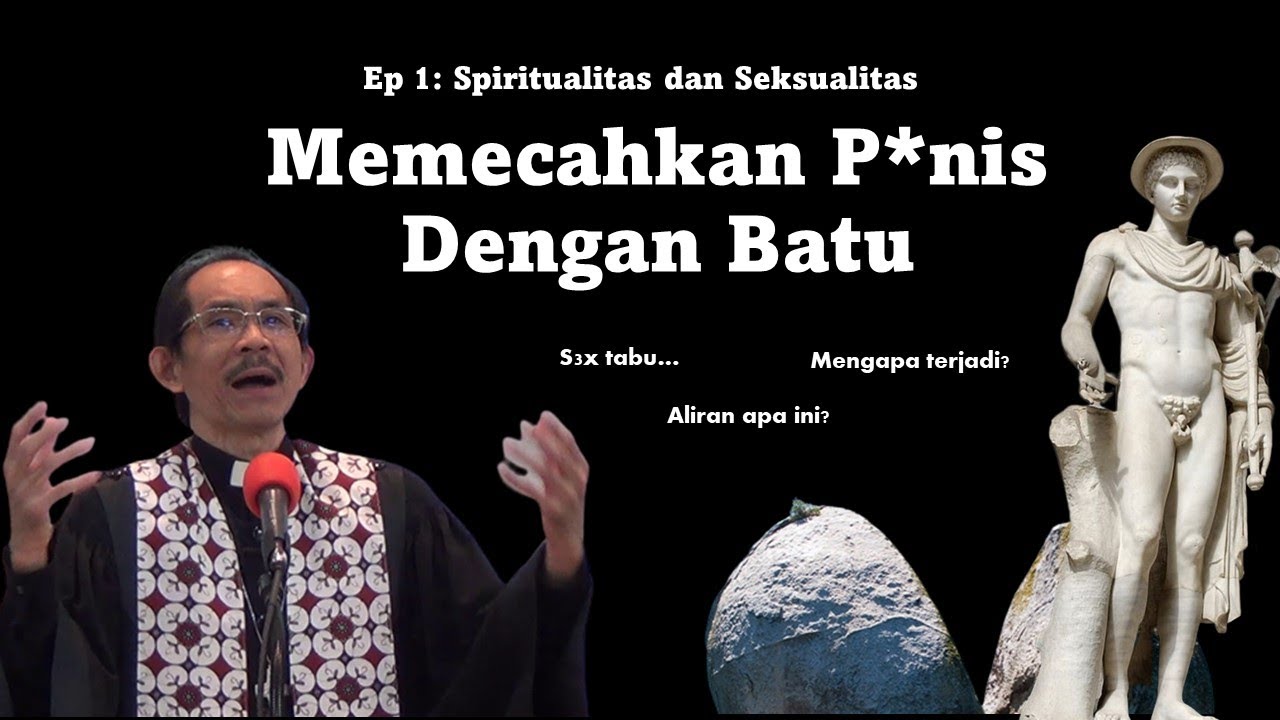 Ep 1 Seksualitas: Jerome Memecahkan P3n1s dg Batu (Pdt. Stefanus ...