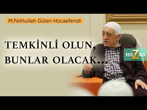 Temkinli olun, bunlar olacak... | M. Fethullah Gülen Hocaefendi