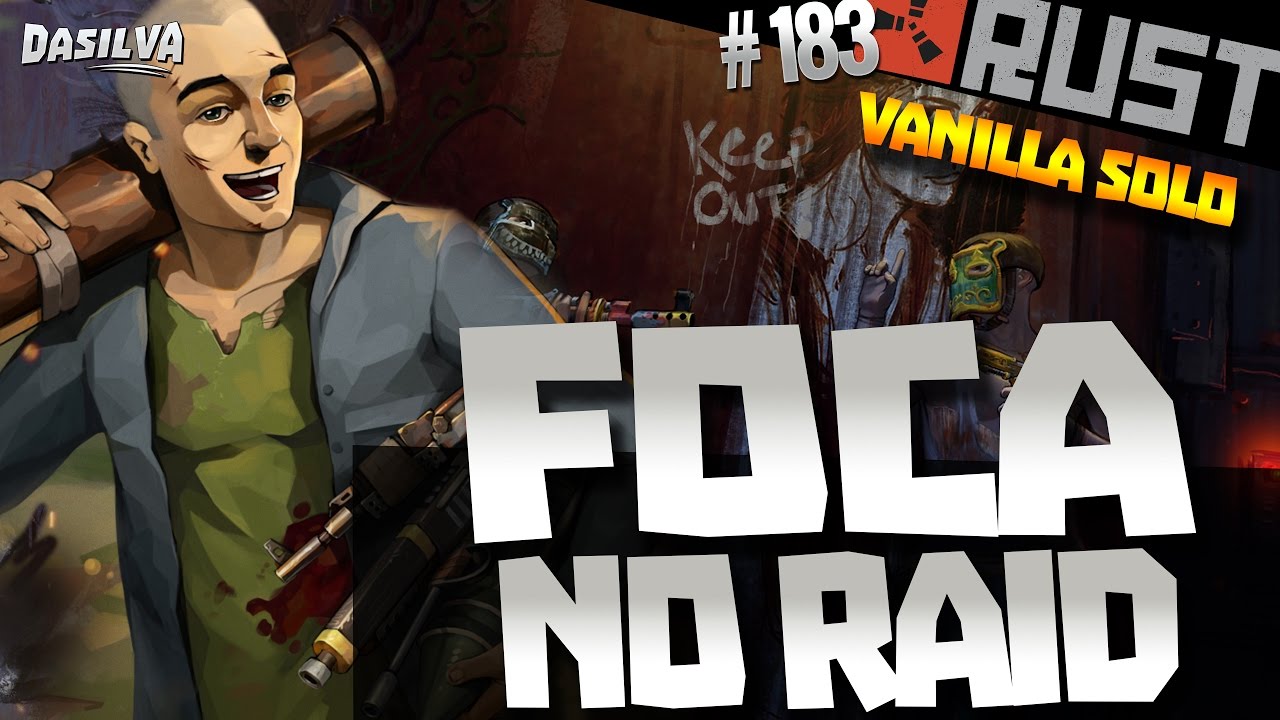 RUST VANILLA SOLO - FOCA NO RAID #183 - YouTube