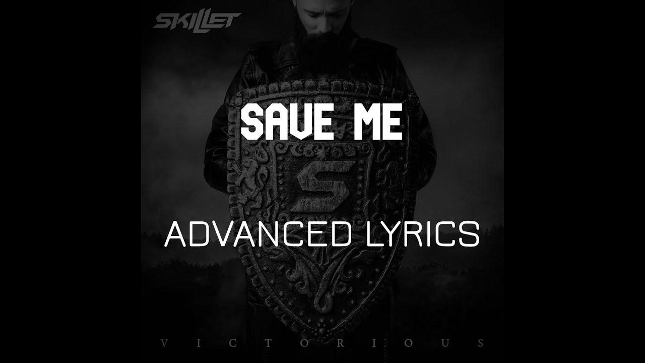 Skillet - Save Me (Advanced Lyrics) - YouTube