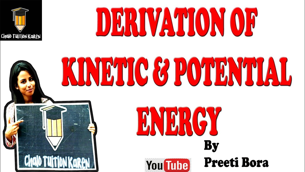 Derivation of Formula of Kinetic and Potential Energy. - YouTube