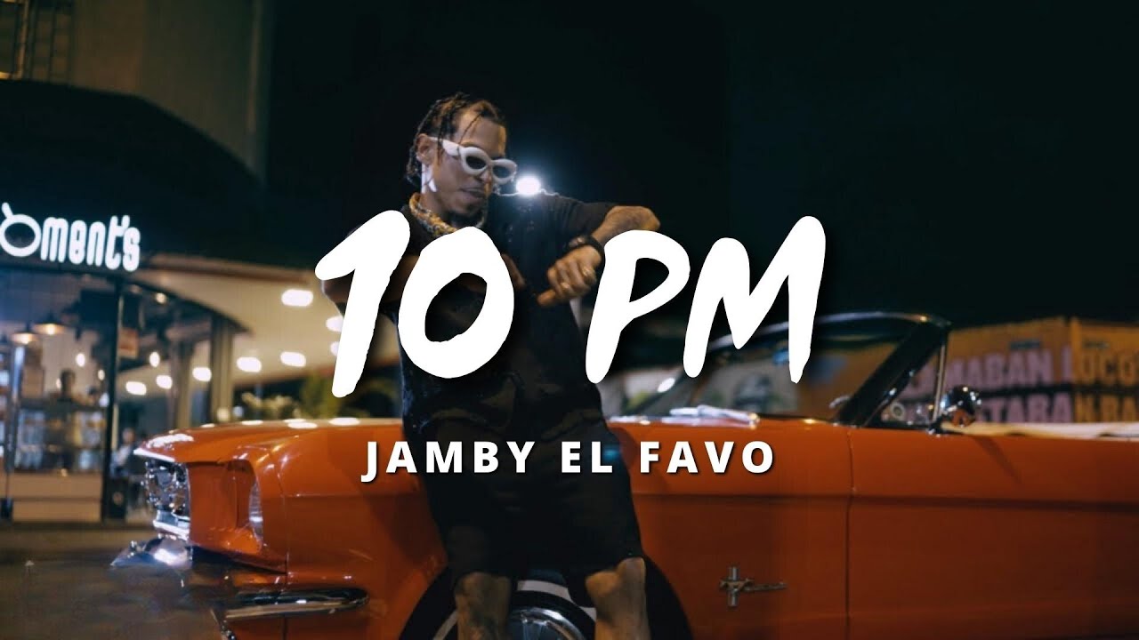Jamby El Favo - 10 PM (Letra/Lyrics) Video Letra - YouTube