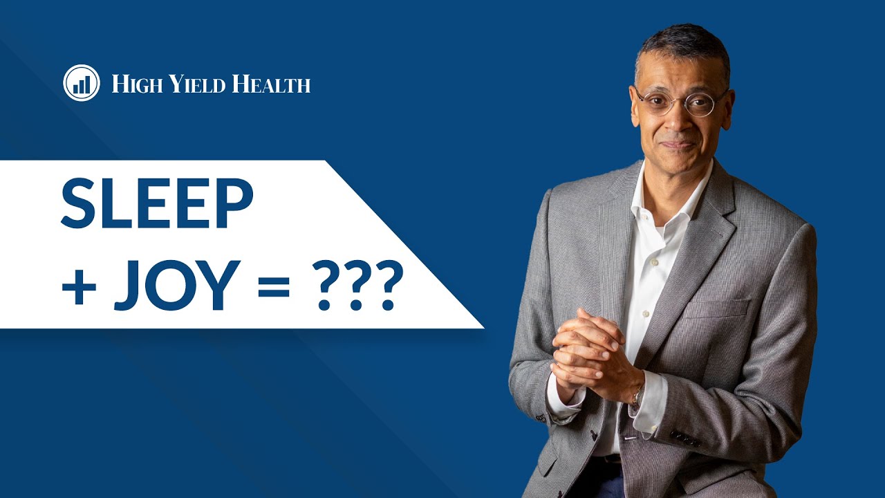 The Power of Sleep: Unlocking Joy, Health, and Purpose | Dr. Param ...