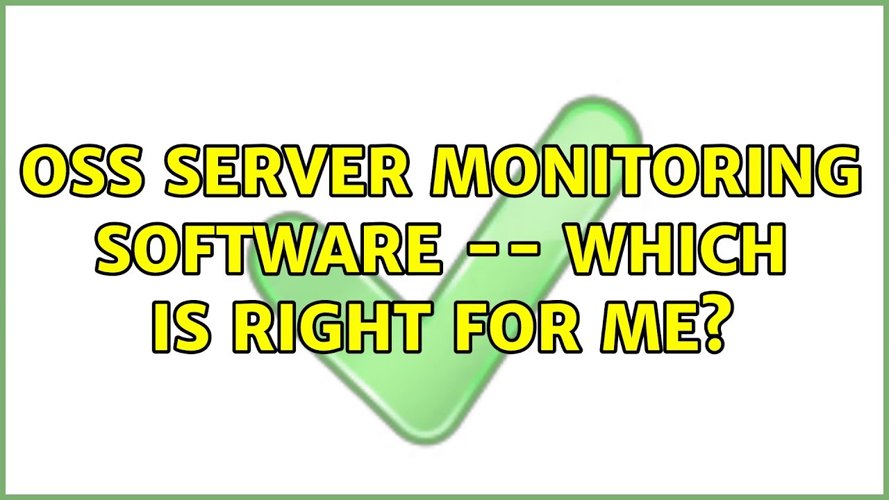 OSS Server Monitoring Software -- Which is right for me? (2 Solutions ...