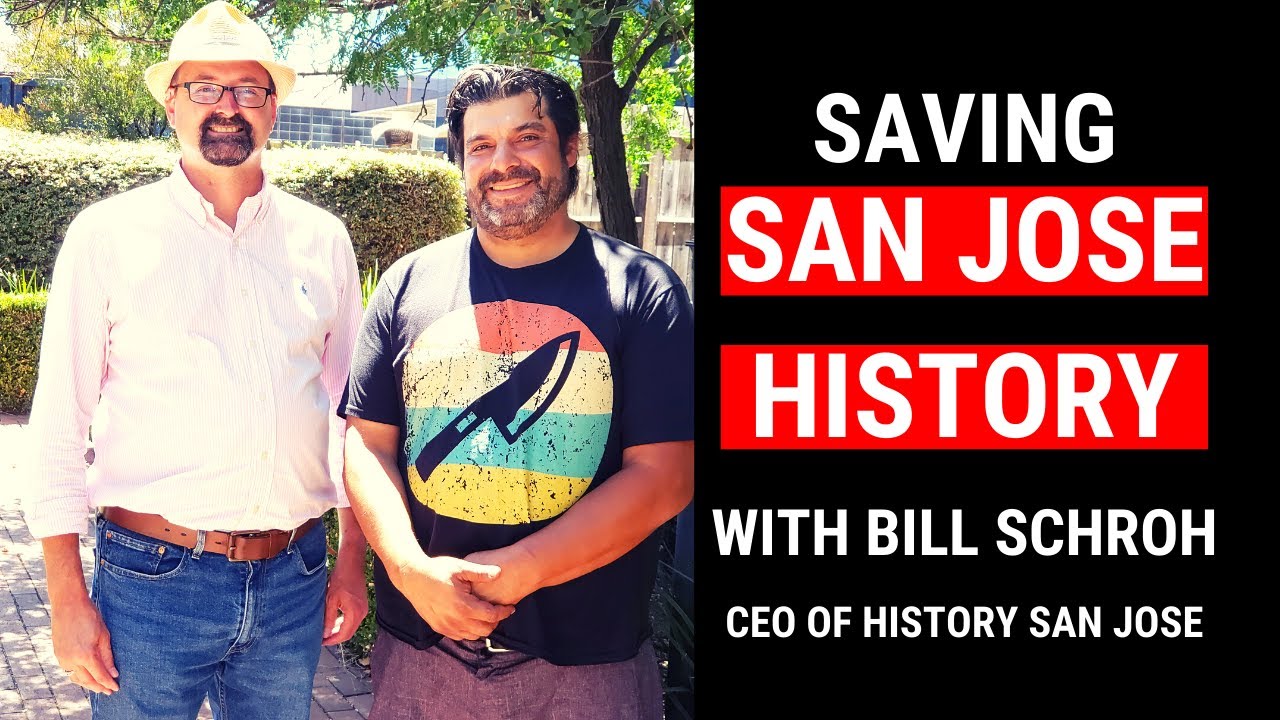 Saving San Jose History with Bill Schroh, CEO of History San Jose - YouTube