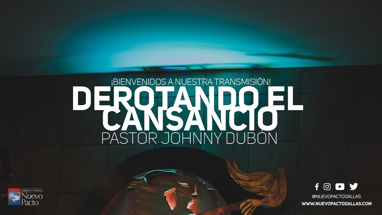 Derotando el cansancio— Pastor Johnny Dubon - YouTube