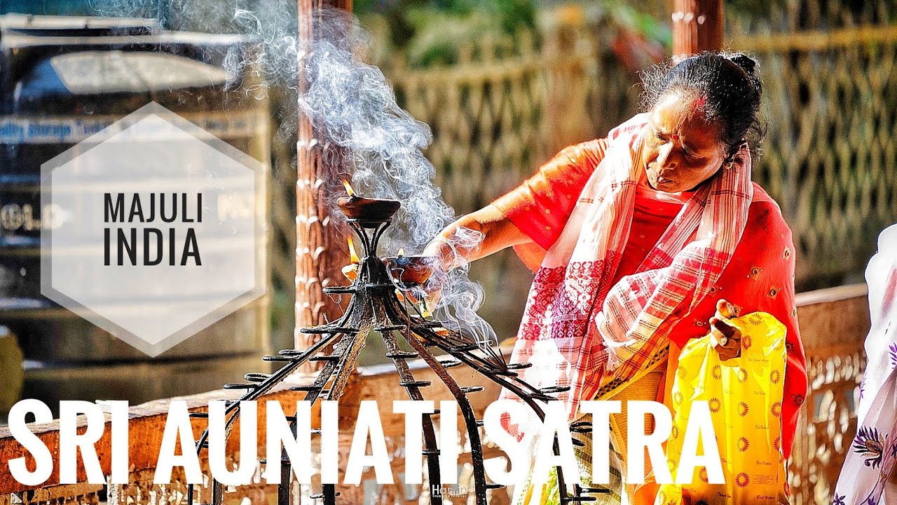 SRI AUNIATI SATRA | ONE OF THE MOST FAMOUS SATRA IN MAJULI | INDIA ...