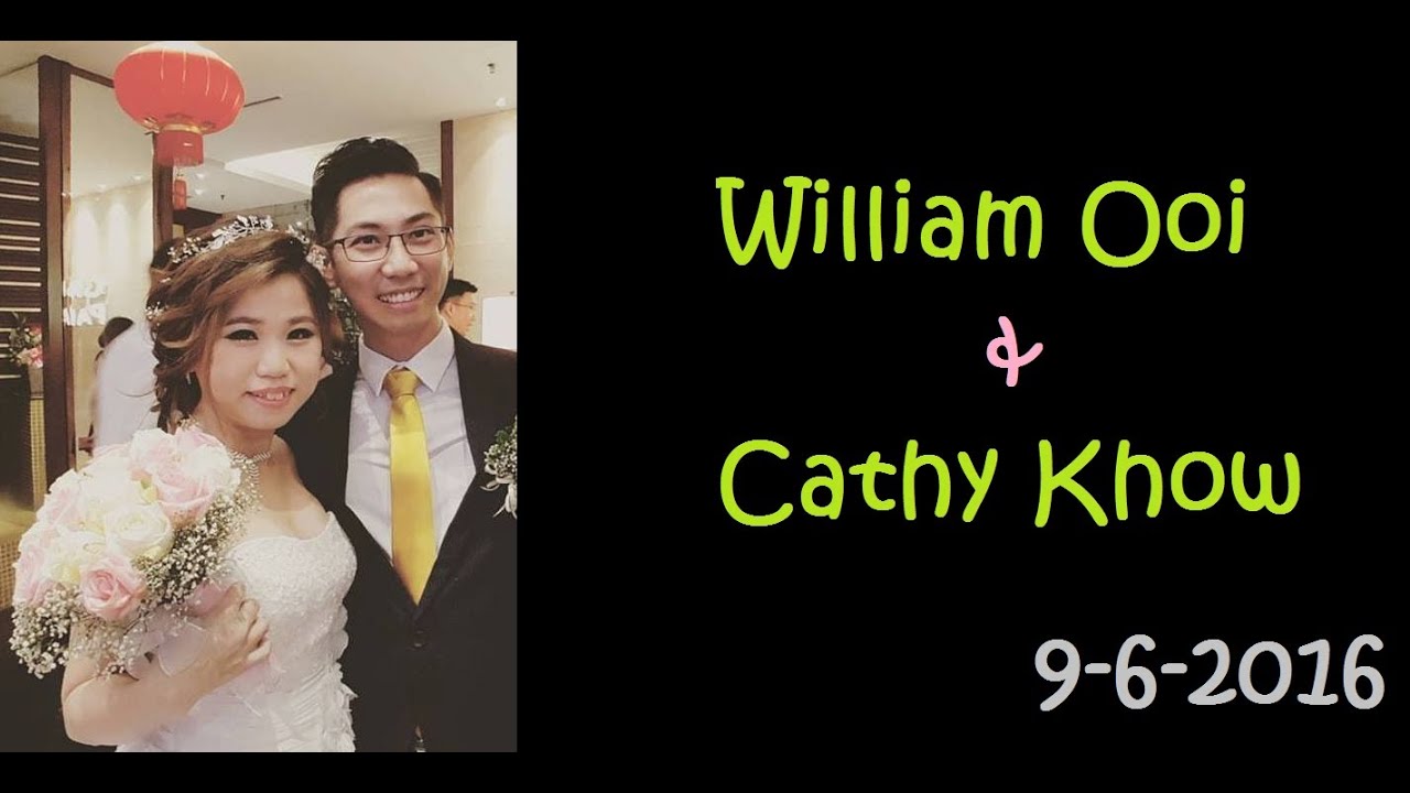 WILLIAM OOI and CATHY KHOW Wedding HENG DAI [9-6-2016] - YouTube