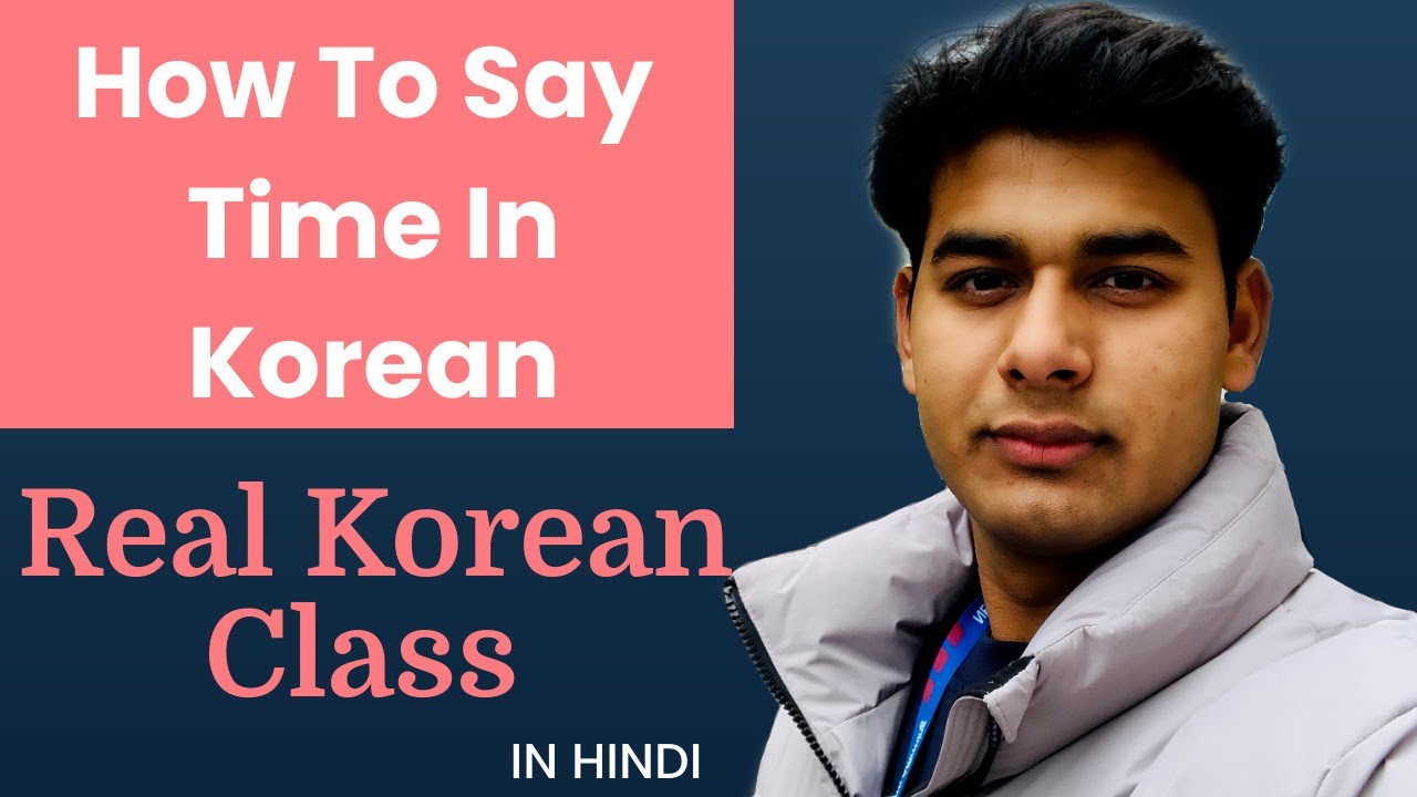 34 How To Say Time In Korean Real Korean Class In Hindi With Saurav 34-how-to-say-time-in-korean-real-korean-class-in-hindi-with-saurav
