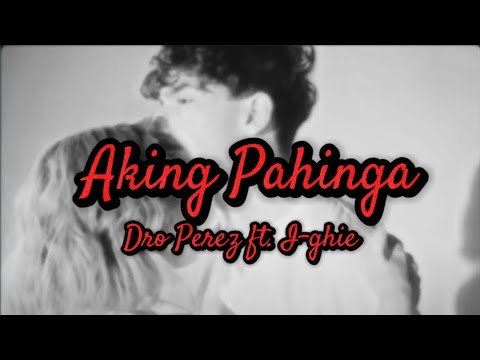 Aking Pahinga - Dro Perez ft. I-ghie (Lyrics) - YouTube