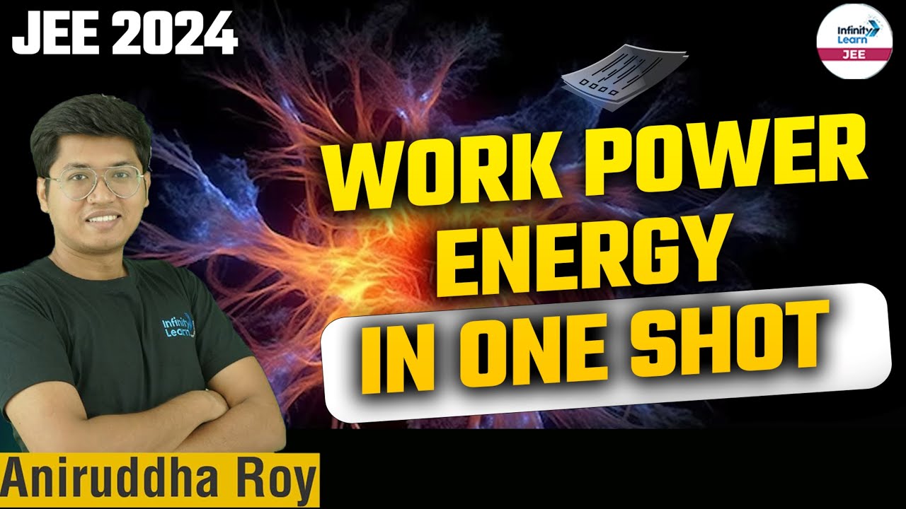 Work Power Energy in One Shot || Physics || LIVE || Aniruddha Roy || Infinity Learn JEE - YouTube