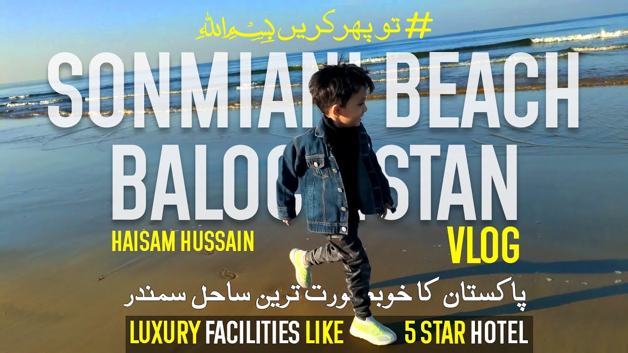 The Most Beautiful Sonmiani Beach in Balochistan | Night Stay | Luxury ...