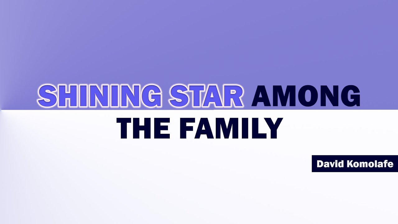 David Komolafe - Shining Star Among The Family - YouTube