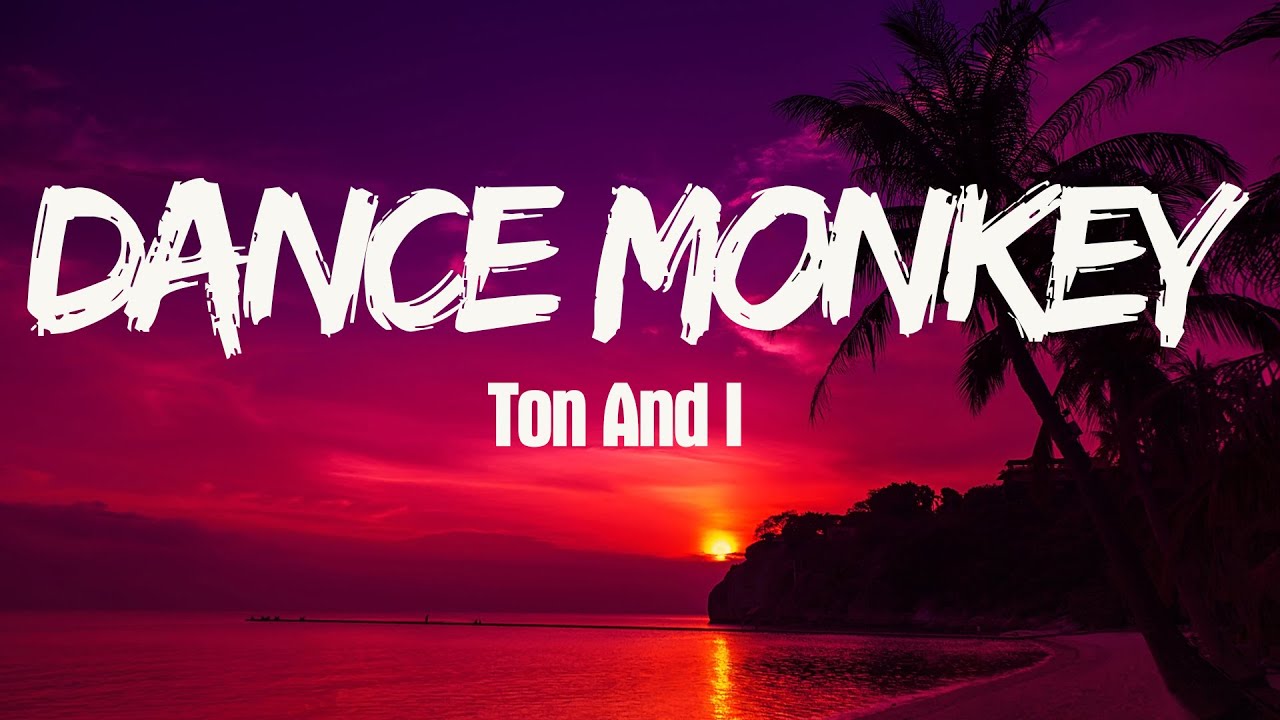 Ton And I - Dance Monkey ( Lyrics) - YouTube Music