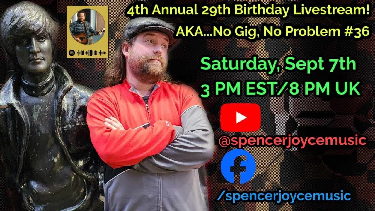 4th Annual 29th Birthday Livestream | No Gig, No Problem #36 | Spencer ...