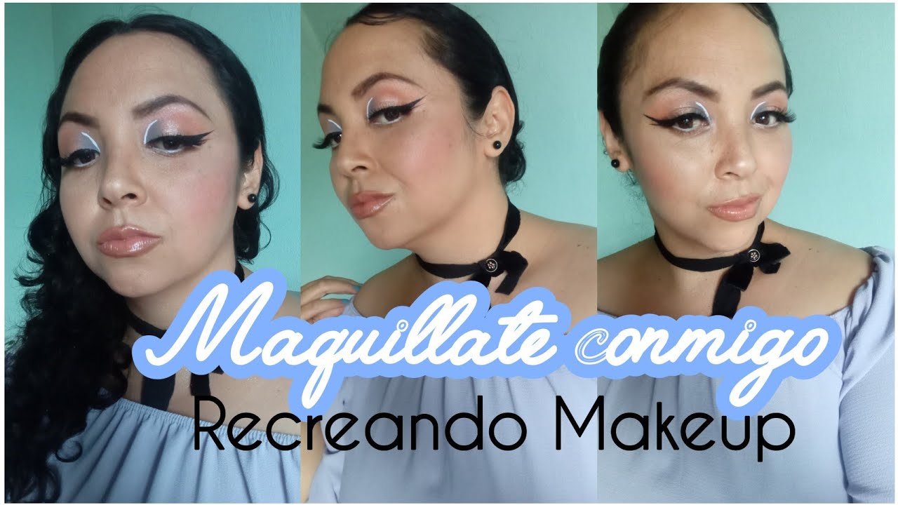 maquillate conmigo 💄 //RECREANDO MAKEUP. - YouTube
